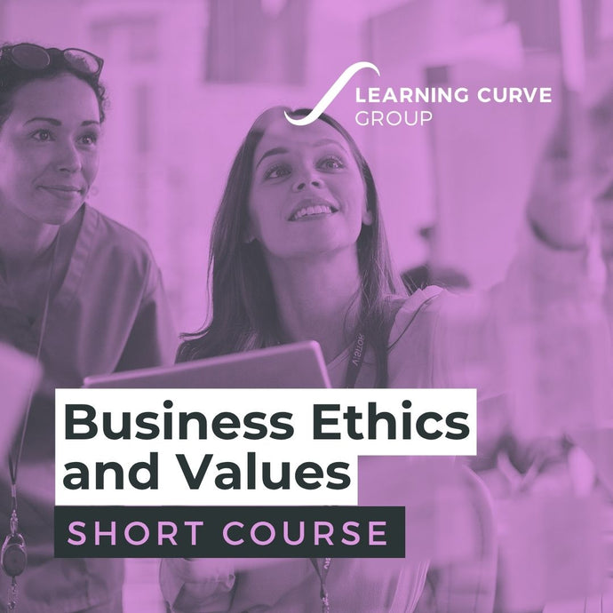 Business Ethics and Values – Learning Curve Group