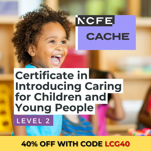 NCFE CACHE Level 2 Certificate Introducing Caring for Children and You ...