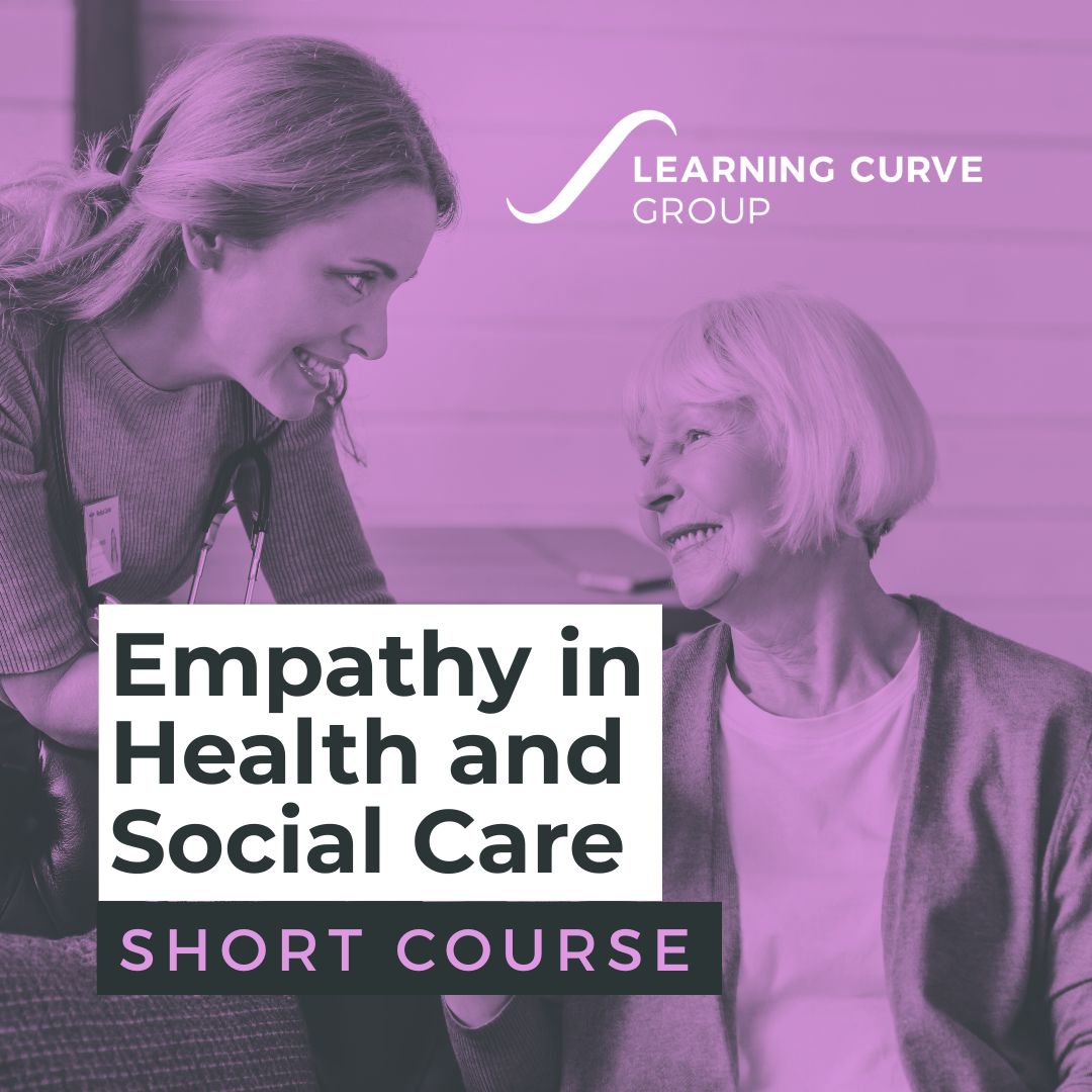 Empathy & Communication in Care | Learning Curve Group