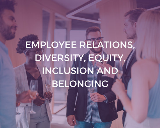 Employee Relations, Diversity, Equity, Inclusion and Belonging ...