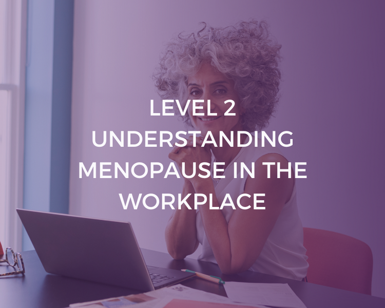 Understanding Menopause in the Workplace – Learning Curve Group