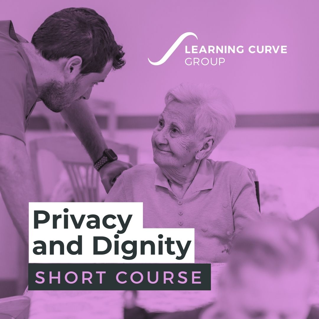 Privacy and Dignity | LCG – Learning Curve Group